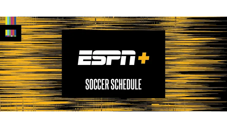 ESPN Plus Soccer Schedule